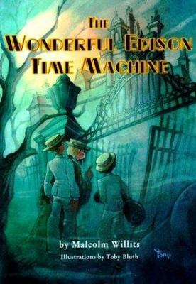 The Wonderful Edison Time Machine: A Celebration of Life, Willits ...