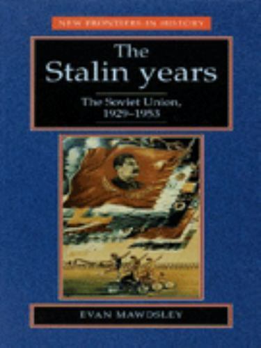 The Stalin Years: The Soviet Union 1929-1953 (New Frontiers in History ...