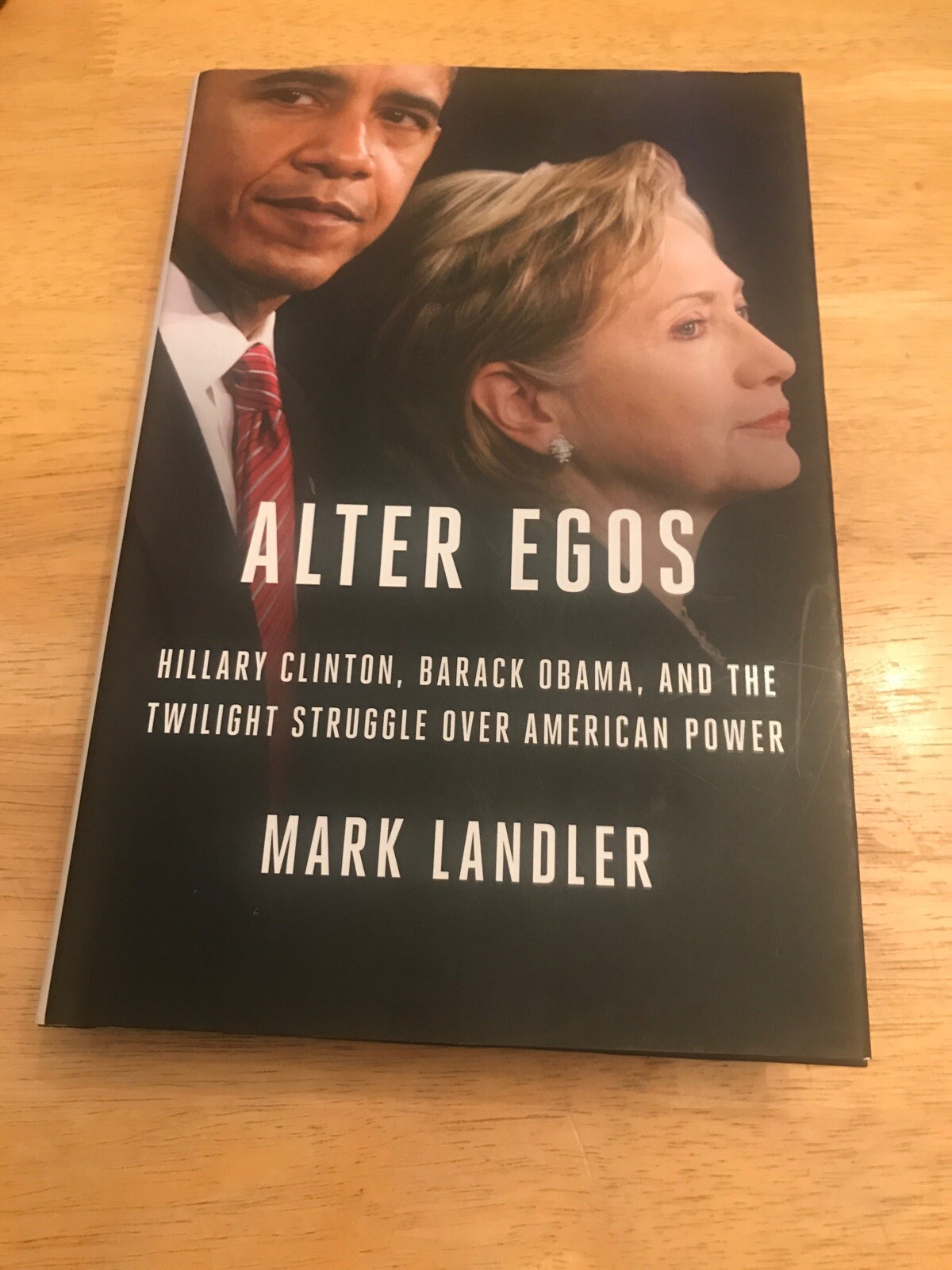 Alter Egos: Hillary Clinton, Barack Obama, and the Twilight Struggle ...