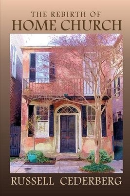 The Rebirth of HOME CHURCH by Russell Cederberg (English) Paperback ...