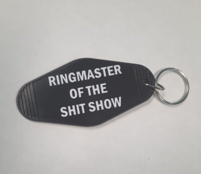 EPIC FUNNY "Ringmaster of the SH!T SHOW" Hotel Black Key Tag Keychain ...