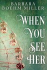 Barbara Boehm Miller When You See Her (Paperback) (UK IMPORT ...