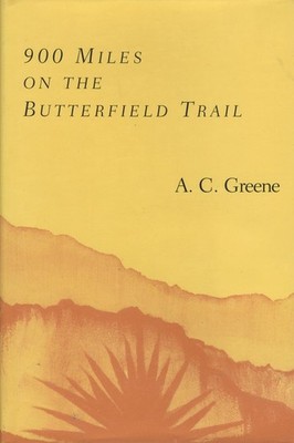 900 Miles on the Butterfield Trail by A.C. Greene (English) Paperback ...