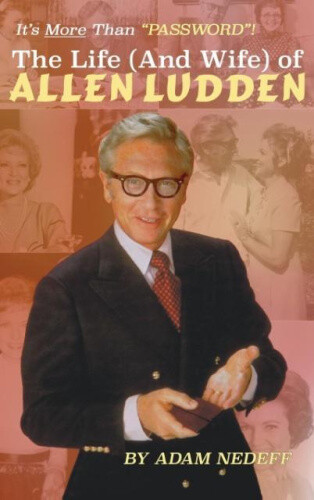 The Life (and Wife) of Allen Ludden (hardback) by Nedeff, Adam ...