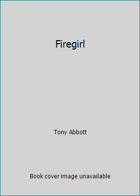 Firegirl by Tony Abbott | eBay Australia