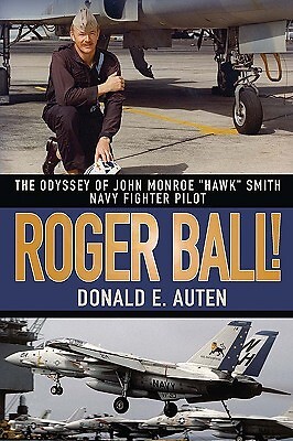Roger Ball! Odyssey John Monroe Hawk Smith Navy Fighter P by Auten ...