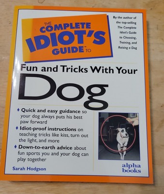 The Complete Idiot's Guide to Fun & Tricks with Your Dog by Hodgson ...