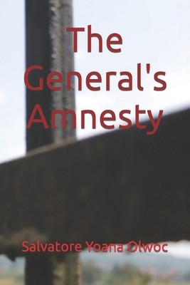 The General's Amnesty by Achiro P. Olwoch Paperback Book | eBay