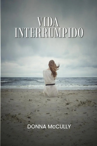 Vida interrumpida Donna M McCully Taschenbuch Spanisch 2024 EAN ...