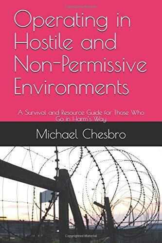 OPERATING IN HOSTILE AND NON-PERMISSIVE ENVIRONMENTS: A By Michael ...