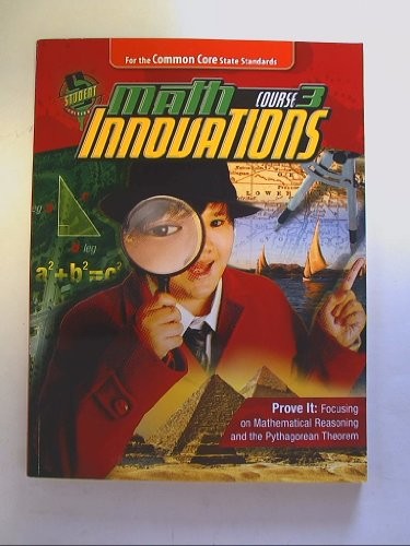 Math Innovations, Course 3: Prove It, Common Core Mathematical ...
