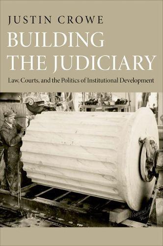 Justin Crowe Building the Judiciary (Poche) 9780691152936 | eBay