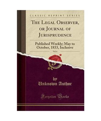 The Legal Observer, or Journal of Jurisprudence, Vol. 6: Published ...