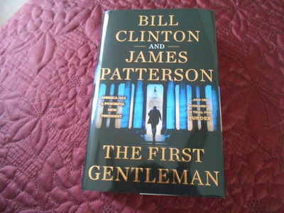The First Gentleman by J.Patterson/B Clinton, 1st Ed, Hardback ...