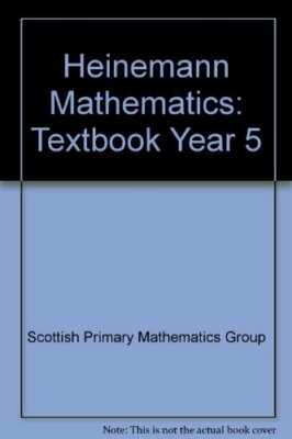 Heinemann Mathematics: Textbook Year 5,Scottish Primary Mathematics ...
