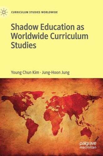Shadow Education as Worldwide Curriculum Studies by Young Chun Kim: New 9783030039813| eBay