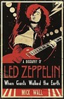 When Giants Walked the Earth: A Biography Of Led Zeppelin, Wall, Mick ...