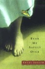 Bear Me Safely Over by Sheri Joseph: Used 9780871138415| eBay