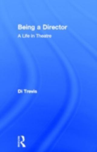 Being a Director : A Life in Theatre by Di Trevis (2011, Hardcover) for ...