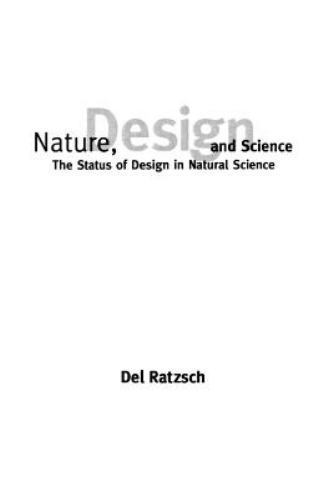 Nature, Design, and Science : The Status of Design in Natural Science ...