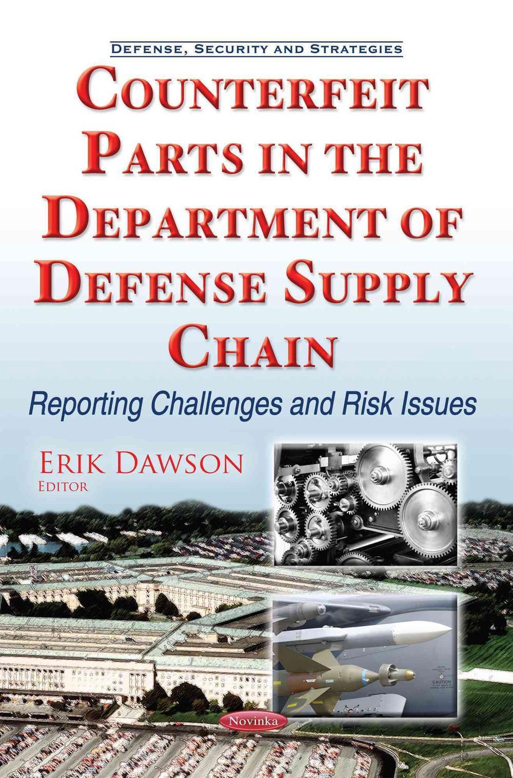 Counterfeit Parts in the Department of Defense Supply Chain: Reporting ...