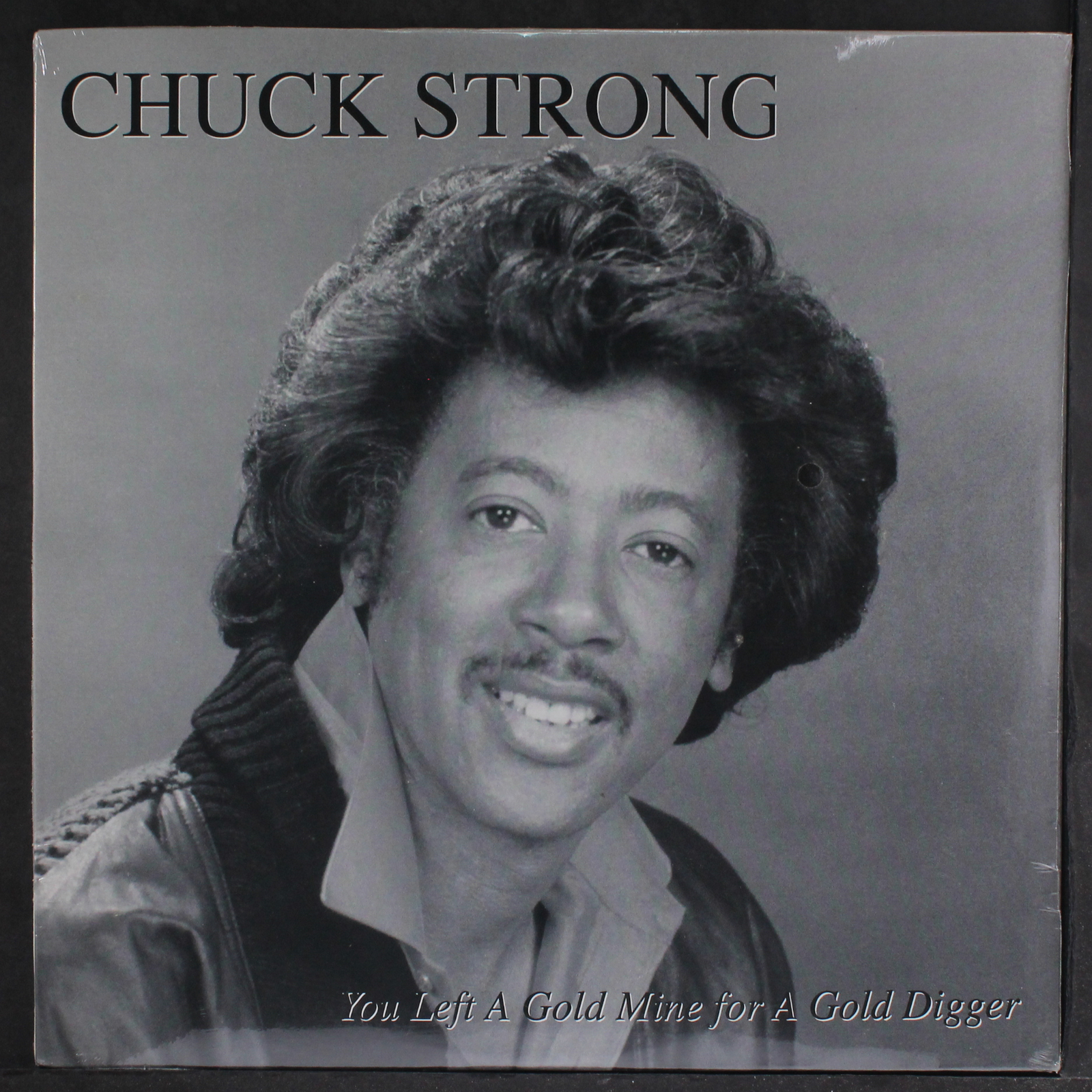 CHUCK STRONG: you left a gold mine for a gold digger HP 12" LP 33 RPM ...