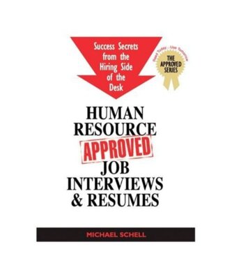 Human Resource-Approved Job Interviews & Resumes: Sucess Secrets from ...