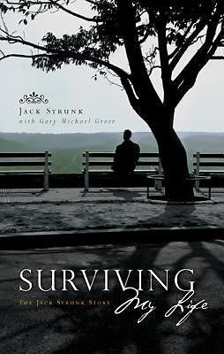 Surviving My Life : The Jack Strunk Story by Jack Strunk (2006, Perfect ...