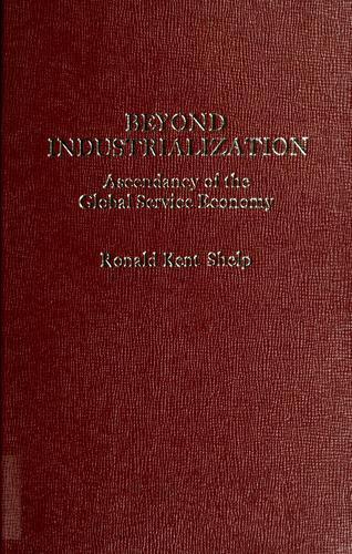 Beyond Industrialization : Ascendancy of the Global Service Economy by ...