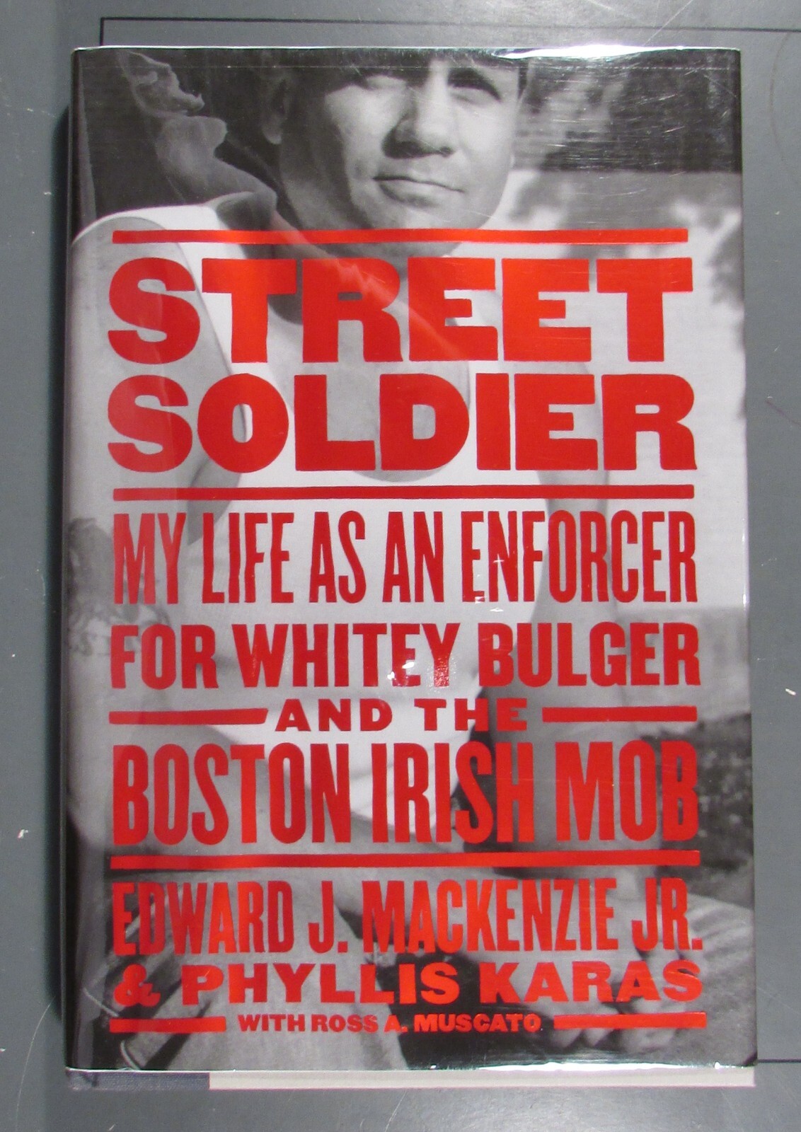 Street Soldier : My Life as an Enforcer for Whitey Bulger and the Irish ...