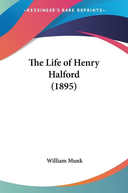 The Life of Henry Halford (1895) von William Munk (2009, Taschenbuch ...