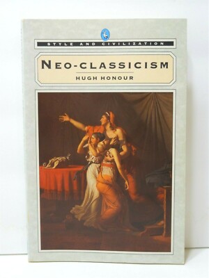 Neo-Classicism Softbound Book By Hugh Honour 1968 | eBay