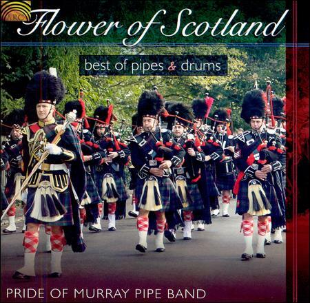 Flower of Scotland: Best of Pipes and Drums by Pride of Murray Pipe ...