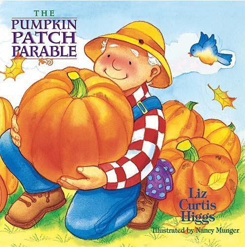 Pumpkin Patch Parable by Liz Curtis Higgs (2002, Children's Board Books ...