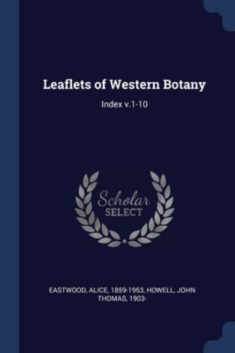 Leaflets of Western Botany : Index V. 1-10 by John Thomas Howell and ...