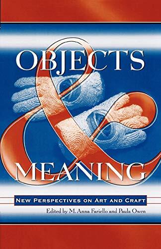 Objects and Meaning: New Perspectives on Art and Craft, Fariello, Paula ...