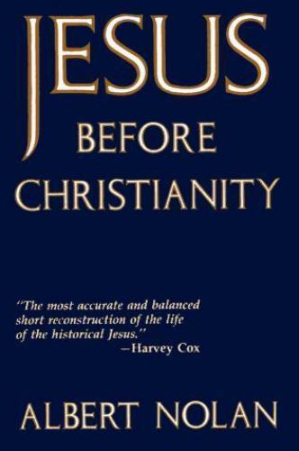 Jesus Before Christianity Nolan, Albert paperback Used - Like New 9780883448328| eBay