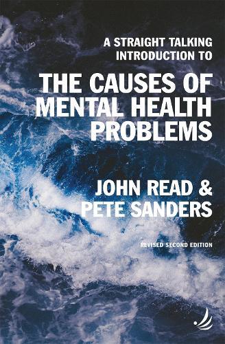 John Read Pete A Straight Talking Introduction to the Causes of Mental ...