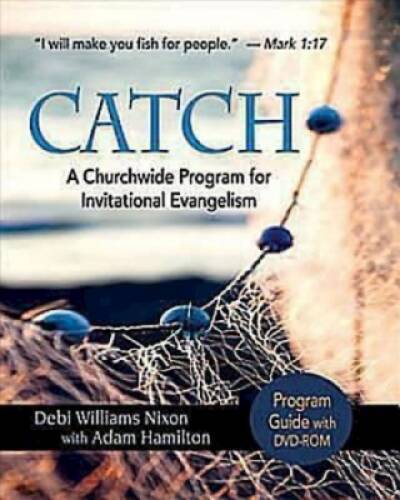 CATCH: Program Guide with DVD-ROM: A Churchwide Program for Invitati ...