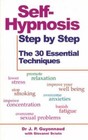 Self-Hypnosis Step By Step: The 30 Essential Techniques 9780285633247 ...