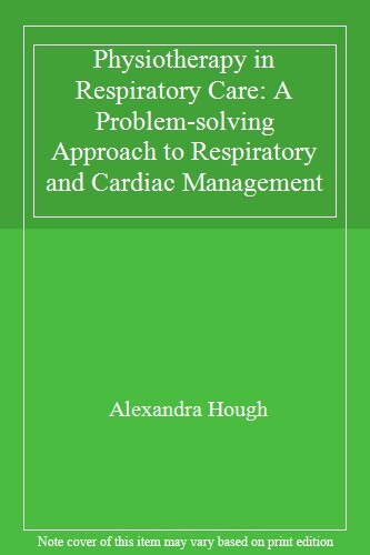Physiotherapy in Respiratory Care: A Problem-solving Approach to ...