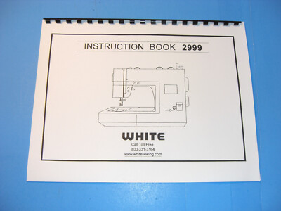 White 2999 Sewing Machine Instruction Manual - Printed | eBay