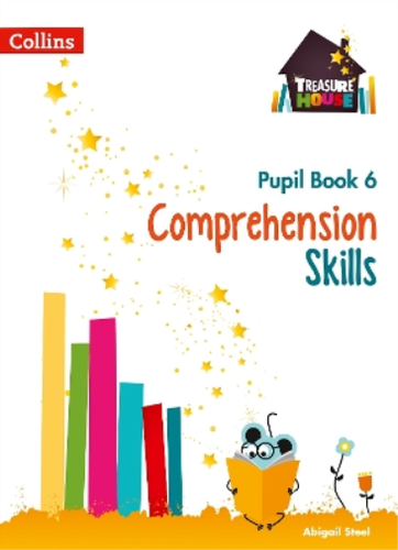 Abigail Steel Comprehension Skills Pupil Book 6 (Poche) Treasure House ...