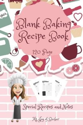 Blank Baking Recipe Book: My Special Recipes and Notes to Write In - | eBay