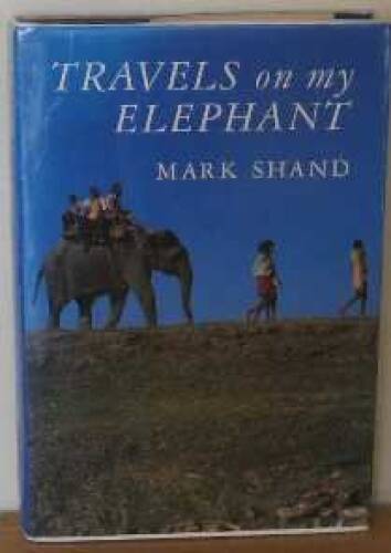 Travels on My Elephant - Hardcover By MARK SHAND - VERY GOOD 224026313 ...