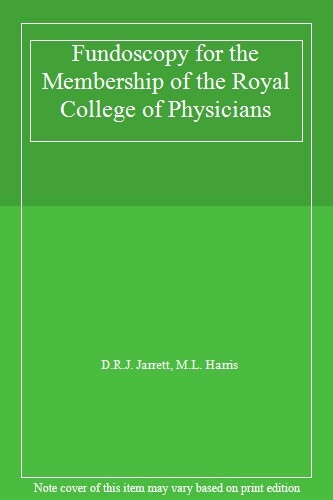Fundoscopy for the Membership of the Royal College of Physicians By D.R ...