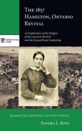1857 Hamilton, Ontario Revival : An Exploration of the Origins of the ...