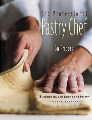 The Professional Pastry Chef: Fundamentals of Baking ... by Friberg, Bo ...