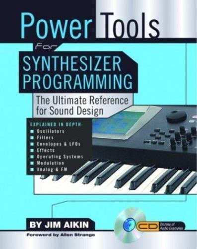 Power Tools for Synthesizer Programming : The Ultimate Reference for ...