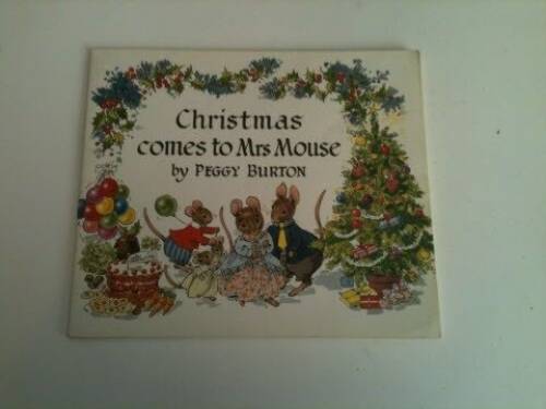 Christmas Comes to Mrs Mouse - Paperback By Peggy Burton - ACCEPTABLE ...